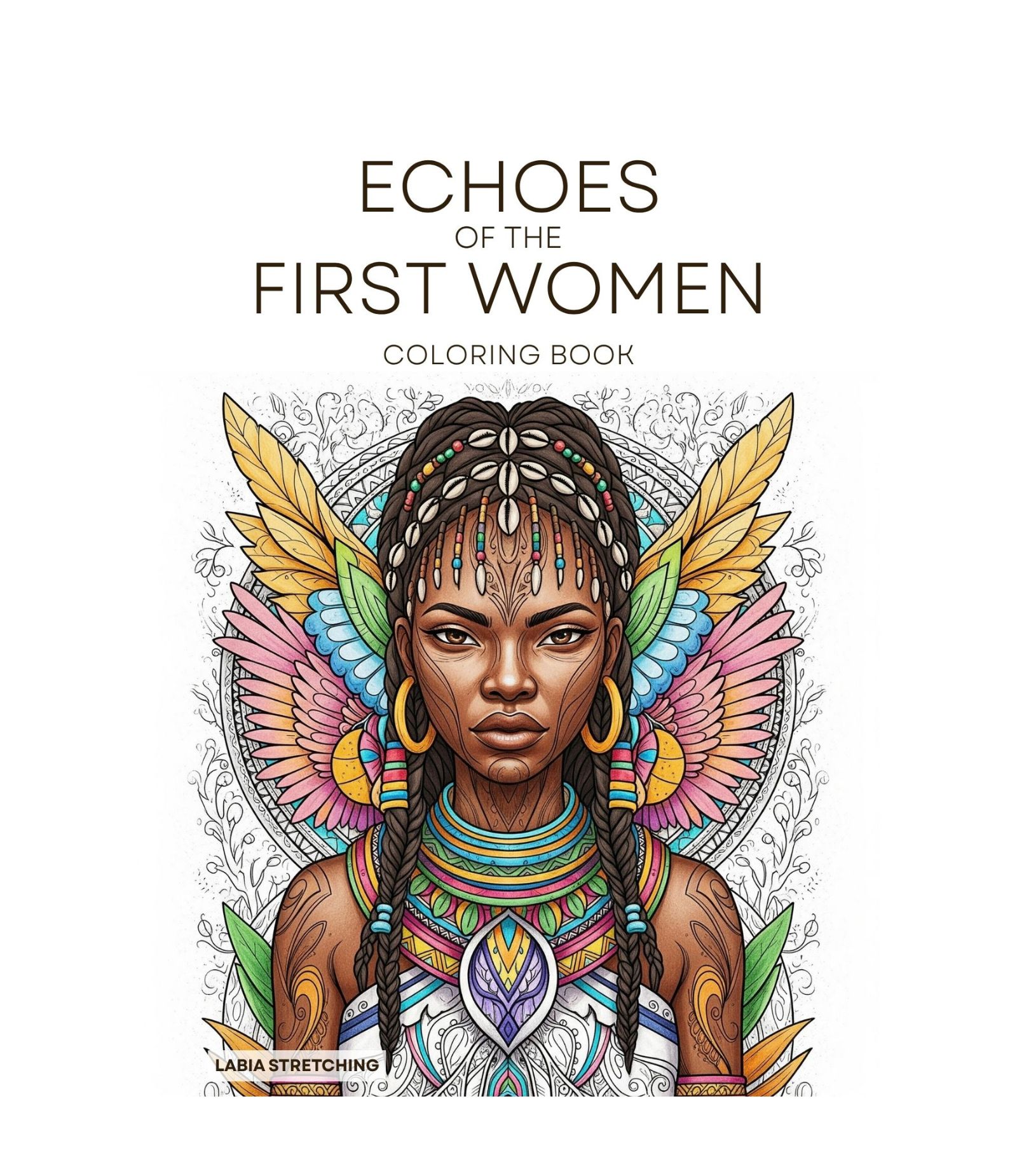 Echoes of the First Women Coloring Book - Labia Stretching Books & Art